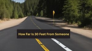 How Long Is 30 Feet? 13+Things That Are 30 Feet Long