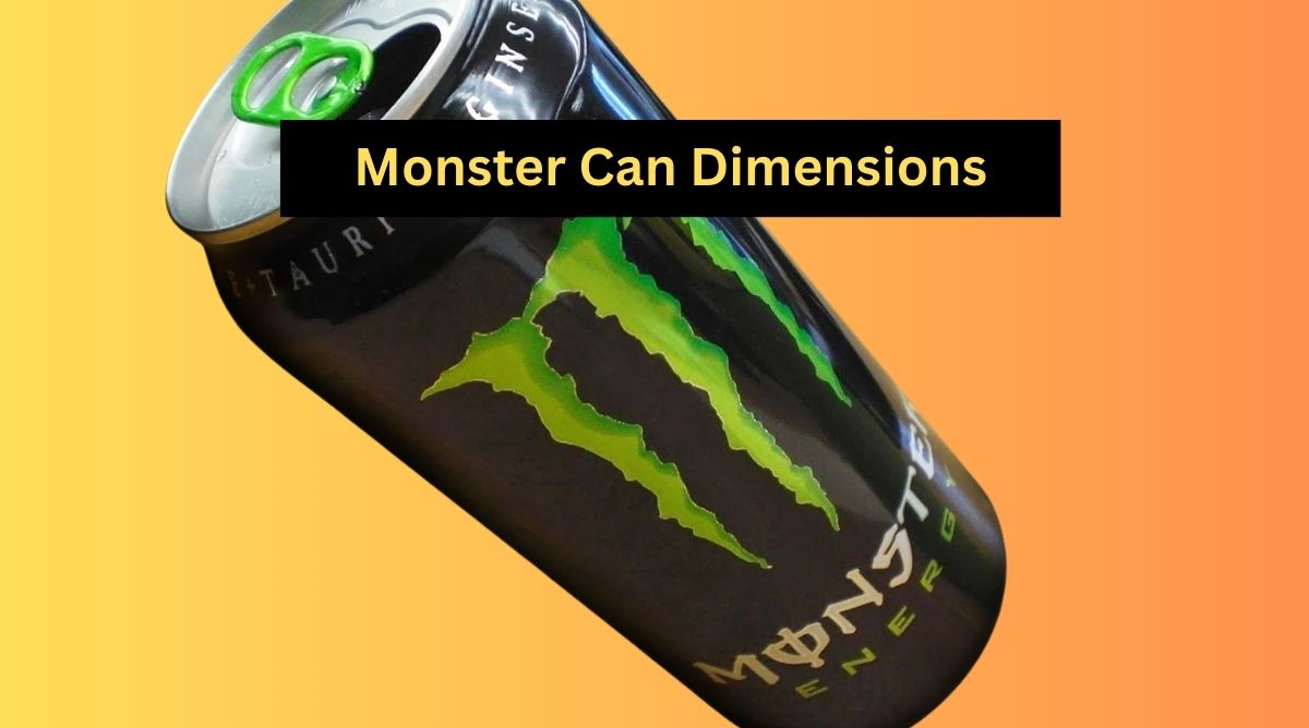 Monster Can Dimensions: Explore The Exact Sizes & Everything